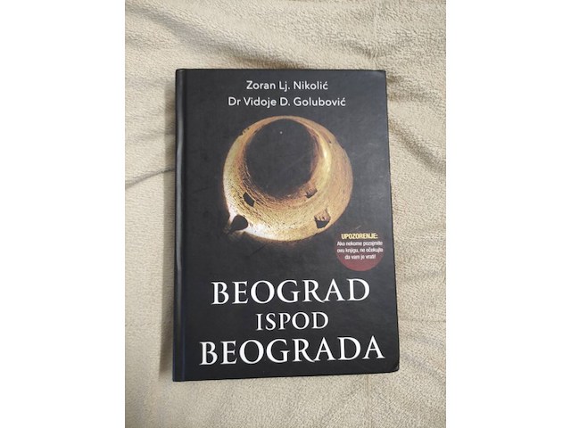 Beograd ispod Beograda,Zoran Lj. Nikolić,Dr Vidoje D.