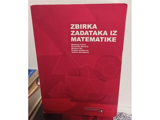 ZBIRKA ZADATAKA IZ MATEMATIKE - GRUPA AUTORA