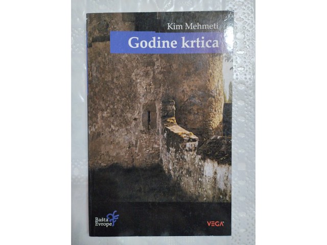 Godine krtice - Kim Mehmeti