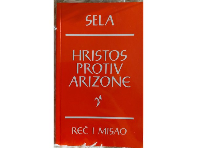 Sela- Hristos protiv Arizone- Reč i misao br 545-546