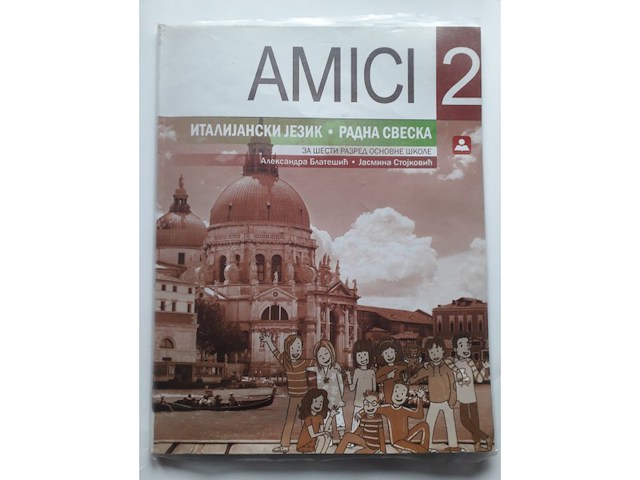 AMICI 2 : Italijanski jezik za 6.razred - Radna sveska