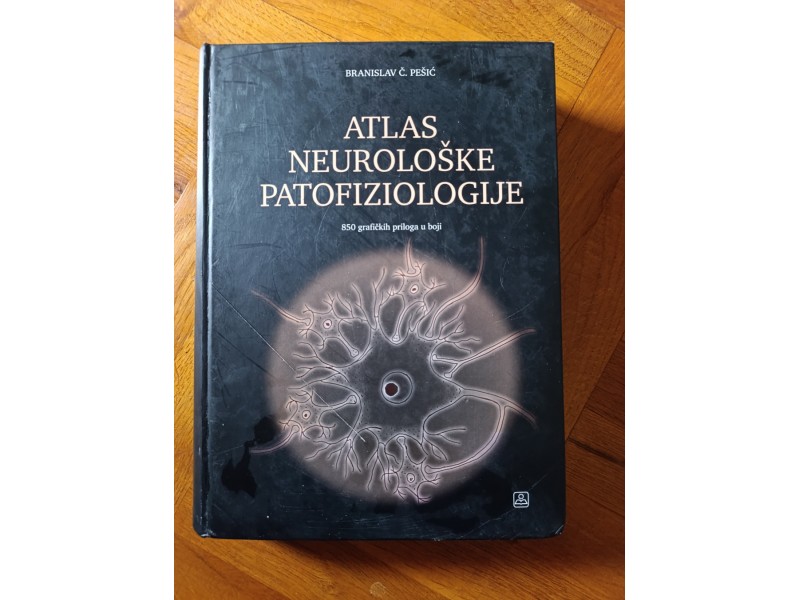 Atlas neurološke patofiziologije - Branislav Pešić