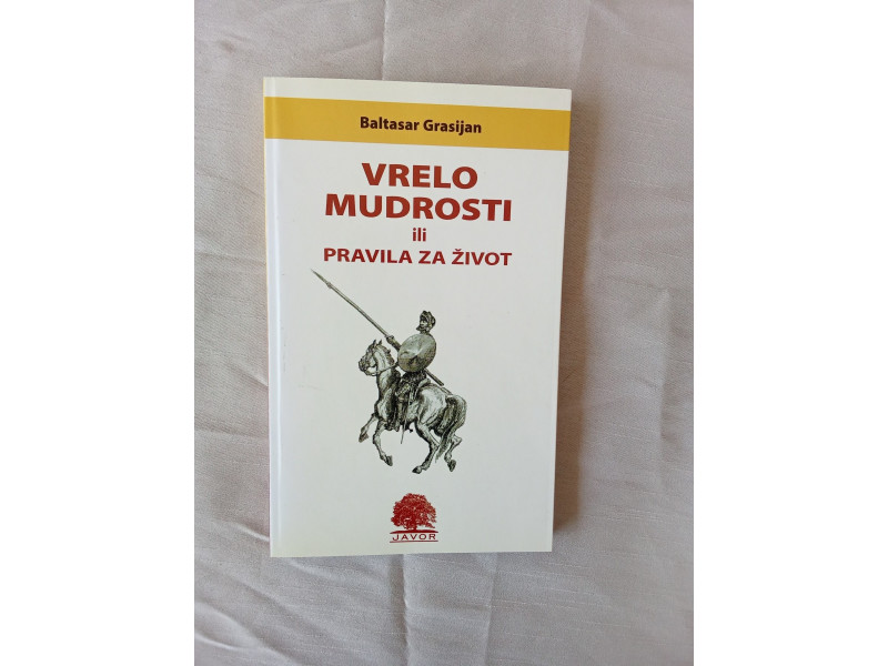 Vrelo Mudrosti Ili Pravila Za Život-Baltasar Grasijan