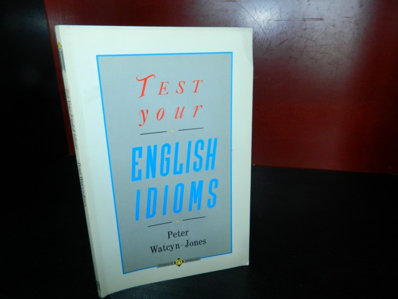 Test your English Idioms, Peter Watcyn Jones