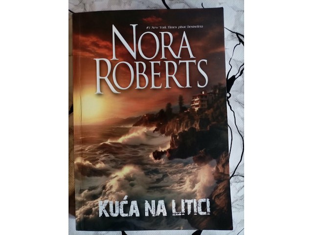 Nora Roberts - Kuća na litici
