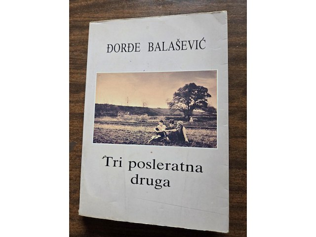 Tri posleratna druga Dordje Balasevic