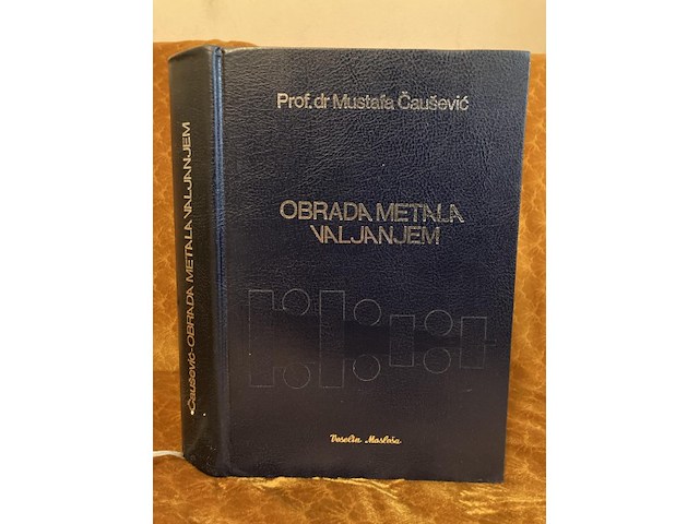 OBRADA METALA VALJANJEM Mustafa Čaušević