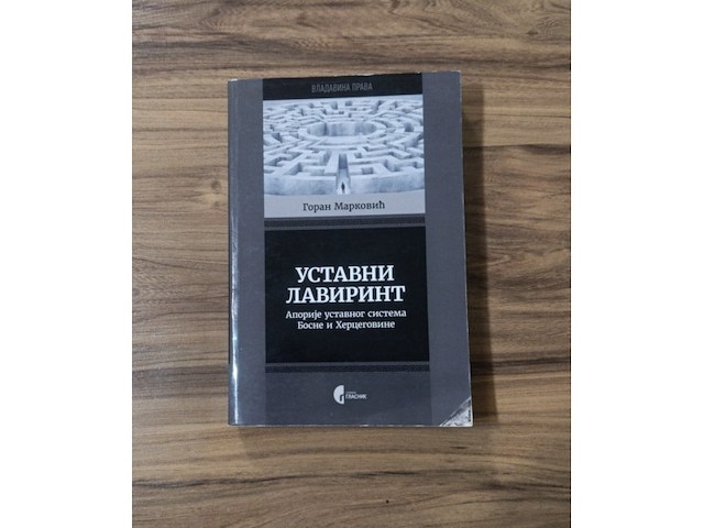 Ustavni lavirint: Aporije ustavnog sistema Bosne i Herc