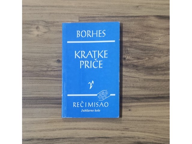 KRATKE PRIČE Horhe Luis Borhes