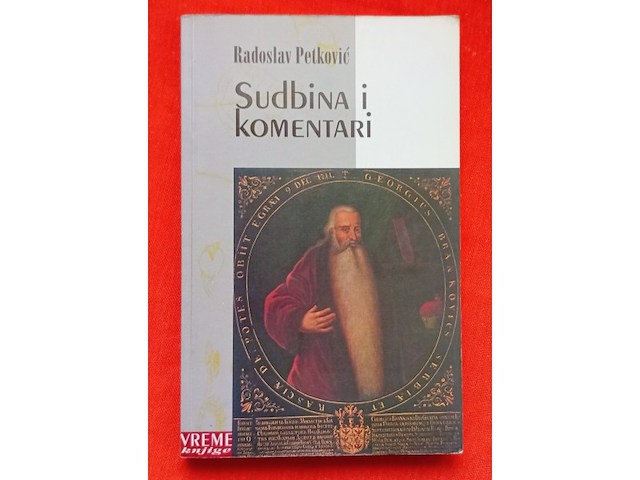 Sudbina i komentari, Radoslav Petković