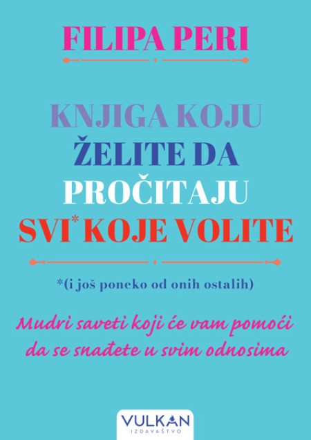 Filipa Peri Knjiga koju želite da pročitaju svi* koje volite *(i još poneko od onih ostalih) ( 29639 )