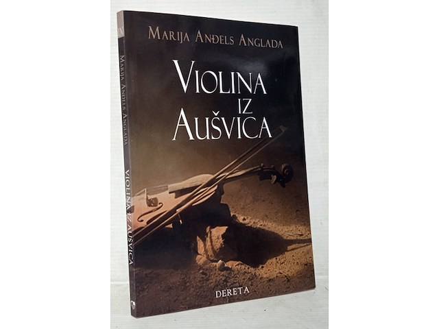 Violina iz Aušvica- Marija Andjels Anglada