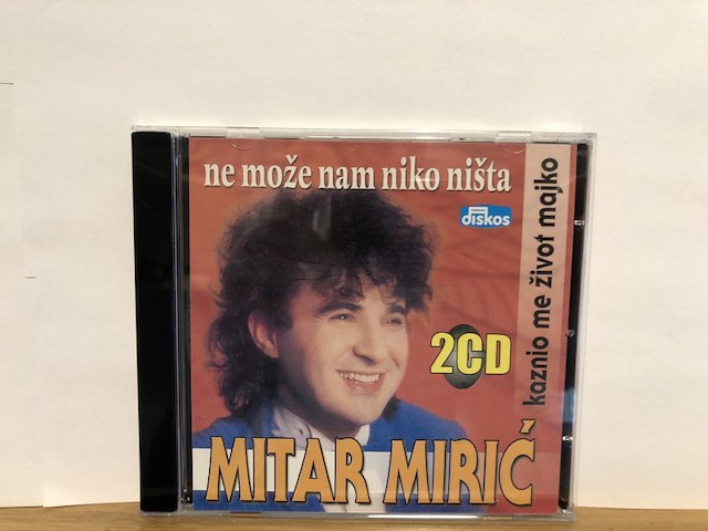 Mitar Mirić – Ne Može Nam Niko Ništa / Kaznio Me Život