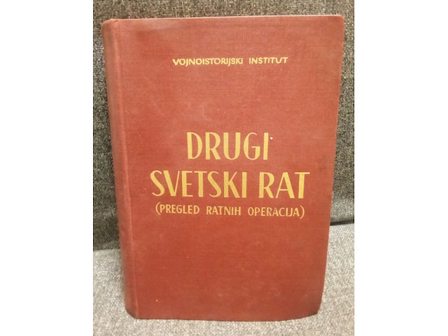 DRUGI SVETSKI RAT, PREGLED RATNIH OPERACIJA