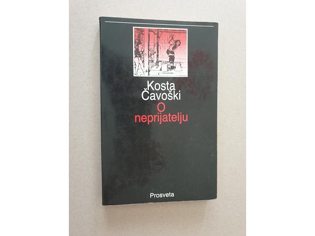 Kosta Čavoški - O neprijatelju