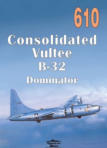 NEW! Militaria 610 Consolidated Vultee B-32 Dominator