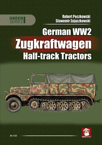 MMP Books 4132 German WW2 Zugkraftwagen Half-track Tractors by R. Pęczkowski