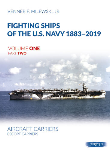 Stratus FS01-02 Fightning Ships Of The U.S. Navy 1883-2019 - Aircraft Carriers, Escort Carriers (Volume One, Part Two)