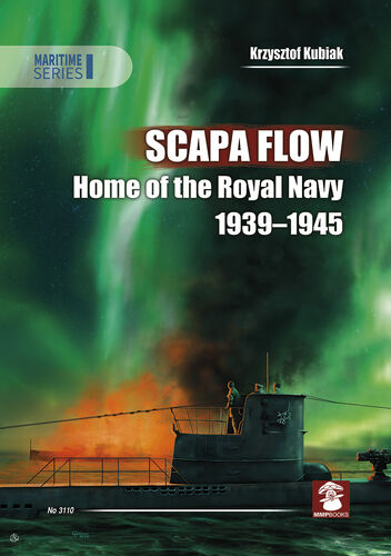 MMP Books 3110 SCAPA FLOW Home of the Royal Navy 1939-1945