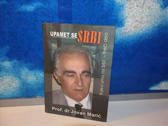 kakvi smo mi srbi treći deo upamet se, srbi prof.