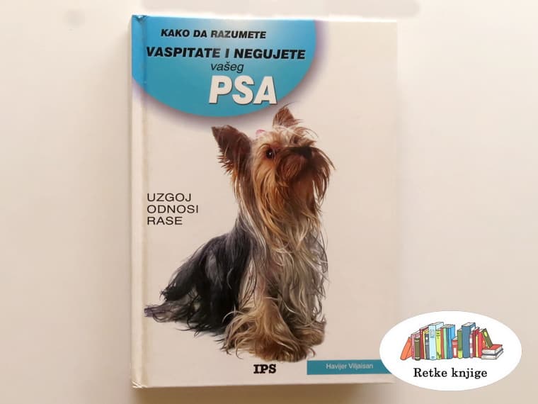 Kako da razumete, vaspitate i negujete vašeg psa – na prodaju