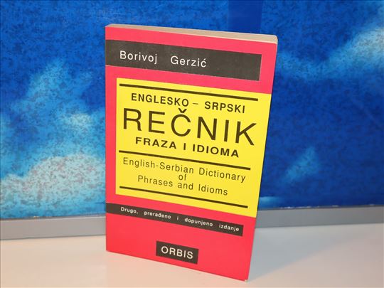 ENGLESKO SRPSKI RECNIK FRAZA I IDIOMA Gerzić