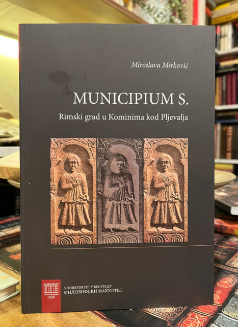Municipium S : rimski grad u Kominima kod Pljevalja - Miroslava Mirković