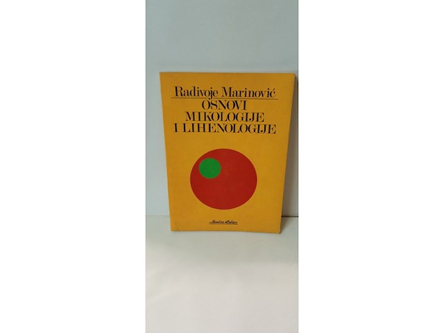 Osnovi mikologije i lihenologije - Radivoje Marinović