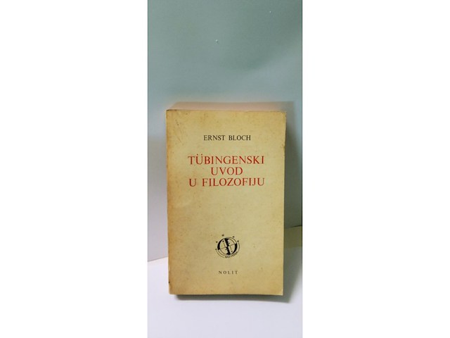 TUBINGENSKI UVOD U FILOZOFIJU - Ernst Bloch