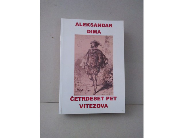 ČETRDESET PET VITEZOVA komplet - Aleksandar Dima