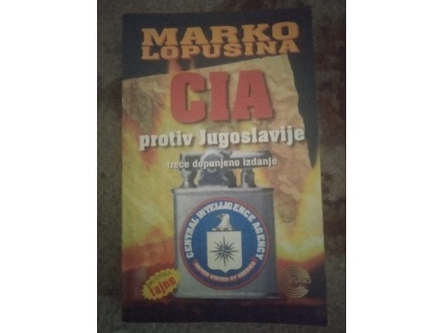 CIA protiv Jugoslavije - Marko Lopušina