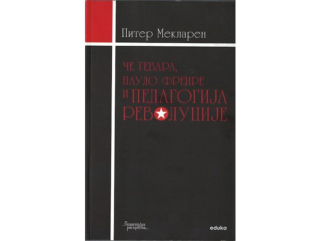 Piter Meklaren ČE GEVARA, PAULO FREIRE I PEDAGOGIJA...