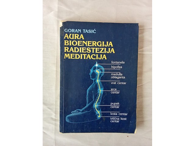 Aura-Bioenergija-Radiestezija-Meditacija-Goran Tasić