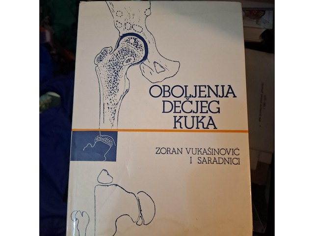 Oboljenja decjeg kuka Zoran Vukasinovic