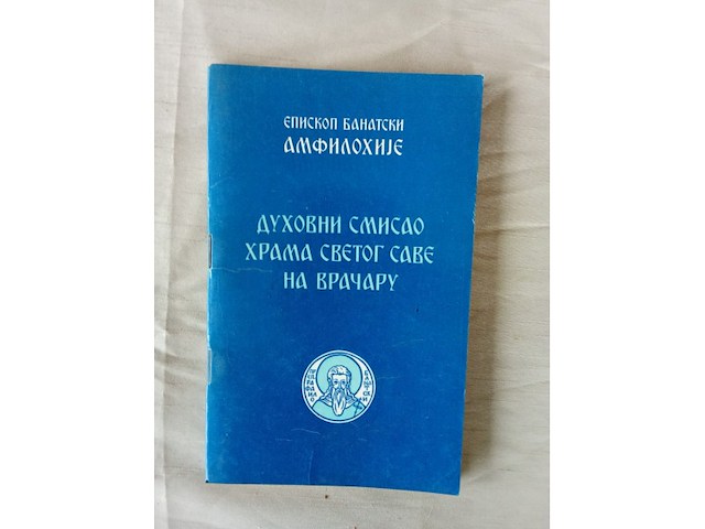 Duhovni Smisao Hrama Svetog Save Na Vračaru-Episkop Ban
