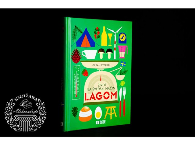 LAGOM / ŽIVOT NA ŠVEDSKI NAČIN - Geran Everdal