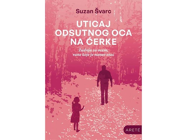 Suzan Švarc - Uticaj odsutnog oca na ćerke