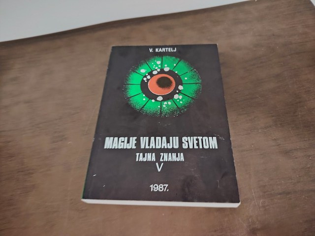 V. Kartelj - Magije vladaju svetom Tajna znanja