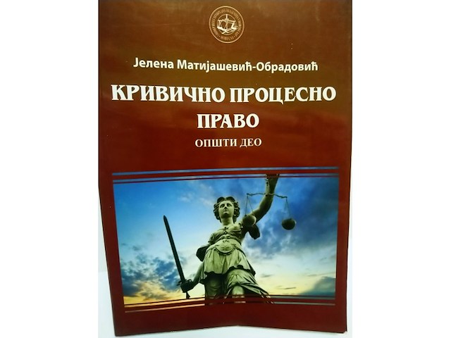 Krivično procesno pravo-opšti deo,Matijašević-Obradović