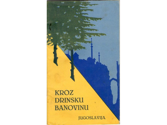 Kraljevina. Vodič kroz Drinsku Banovinu