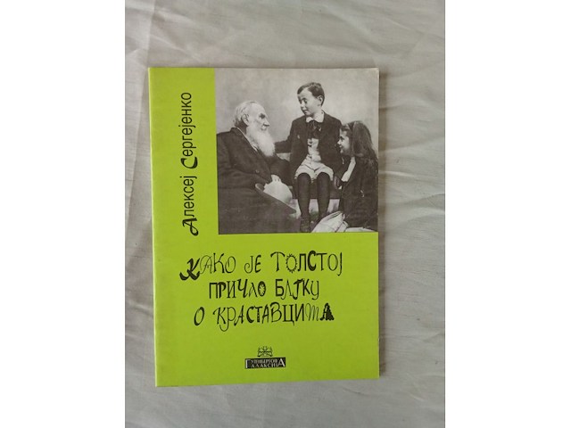 Kako Je Tolstoj Pričao Bajku O Krastavcima-Aleksej Serg