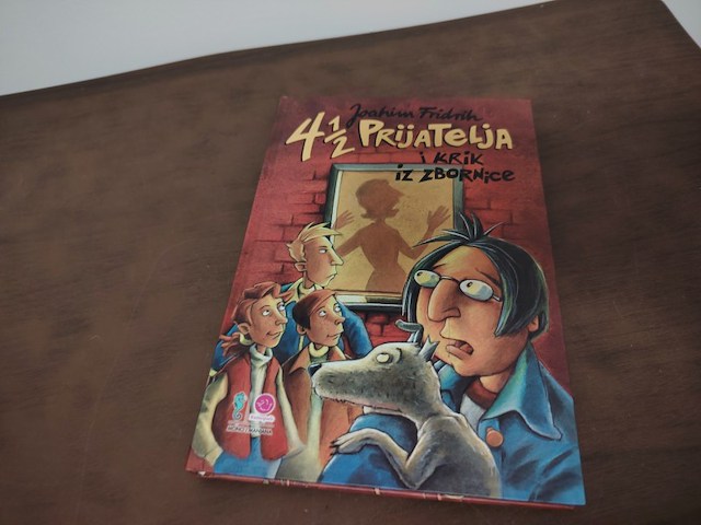 Joahim Fridrih - 4 1-2 prijatelja i krik iz zbornice