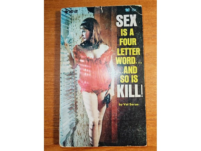 Sex is a four letter word.. and so is Kill
