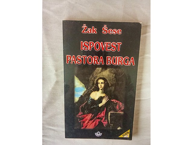Ispovest Pastora Burga-Žak Šese