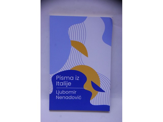 Pisma iz Italije - Ljubomir Nenadović