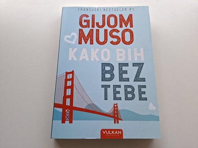 Kako bih bez tebe - Gijom Muso