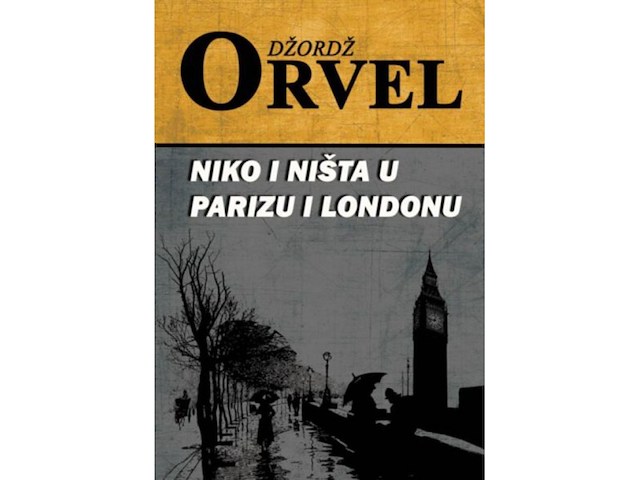 NIKO I NIŠTA U PARIZU I LONDONU - Džordž Orvel