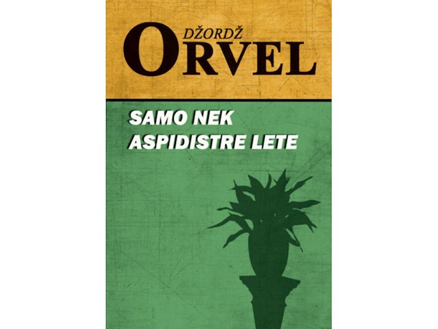 SAMO NEK APSIDISTRE LETE - Džorž Orvel