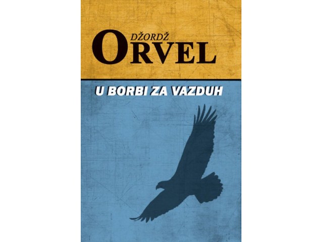 U BORBI ZA VAZDUH - Džordž Orvel