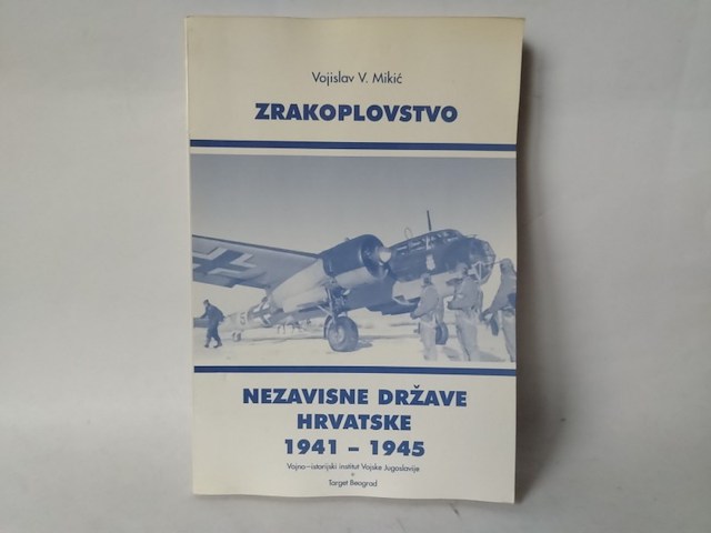 ZRAKOPLOVSTVO NEZAVISNE DRŽAVE HRVATSKE: 1941-1945.